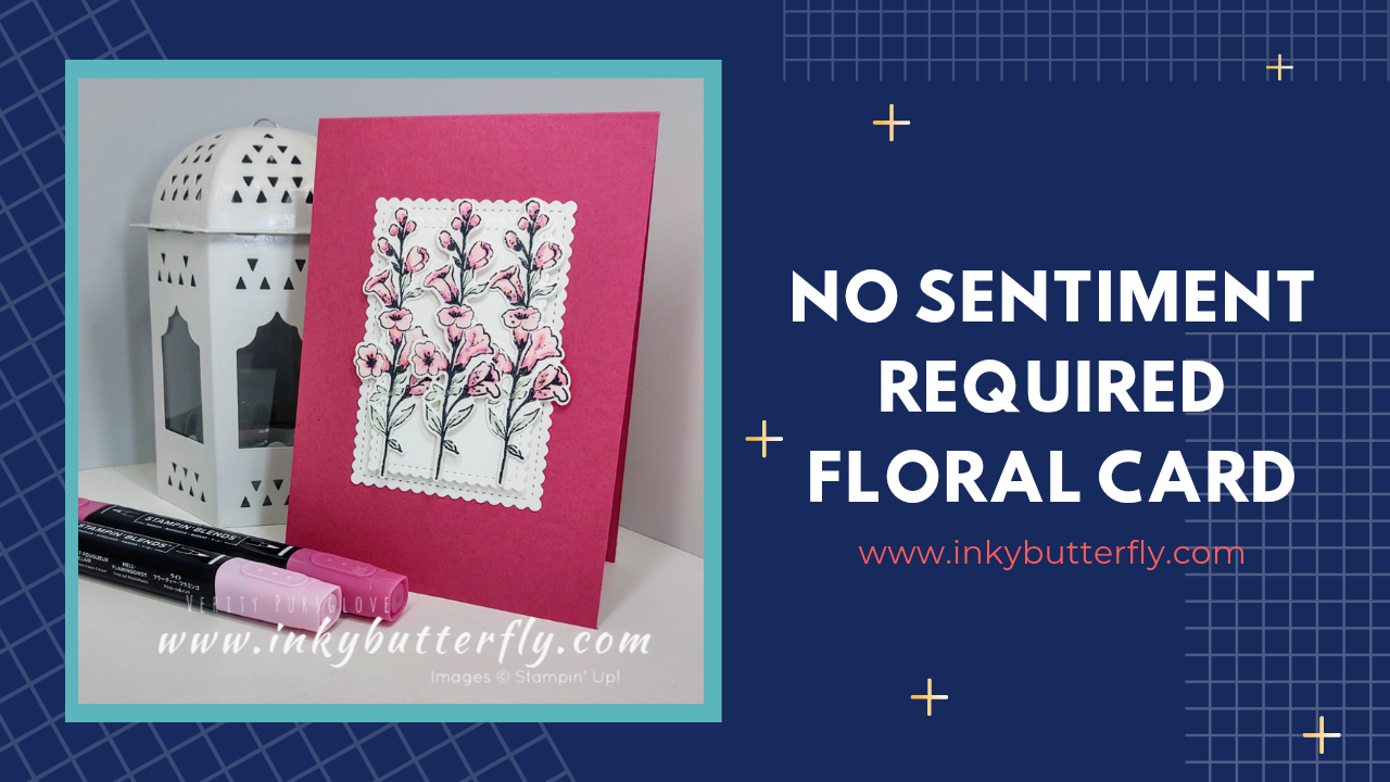 No Sentiment Required Floral Card – Stampin' with inkybutterfly