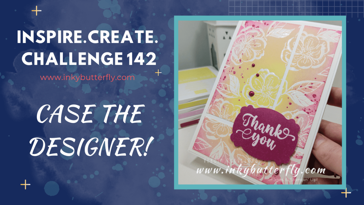 Inspire.Create.Challenge #142 – Case the Designer! – Stampin' with ...