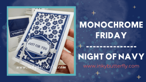 Monochrome Friday – Night of Navy! – Stampin' with inkybutterfly